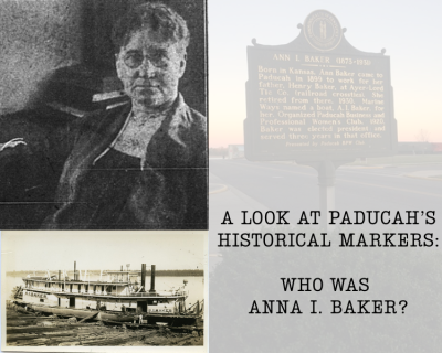 A LOOK AT PADUCAH’S HISTORICAL MARKERS: WHO WAS ANNA I. BAKER ...